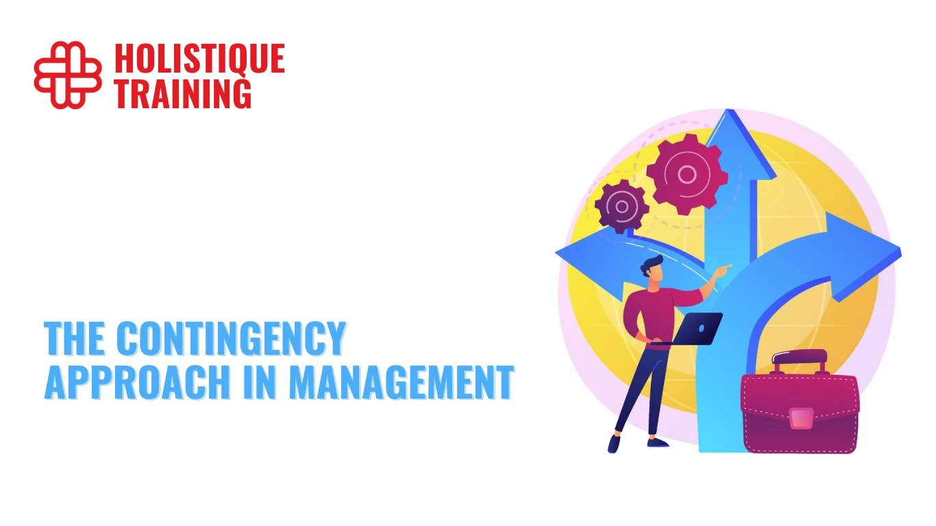 The Contingency Approach In Management: Definition, Characteristics ...